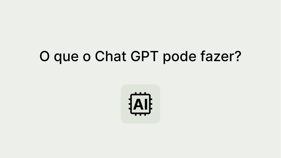 Entendendo o Chat GPT: como funciona e o que pode fazer?